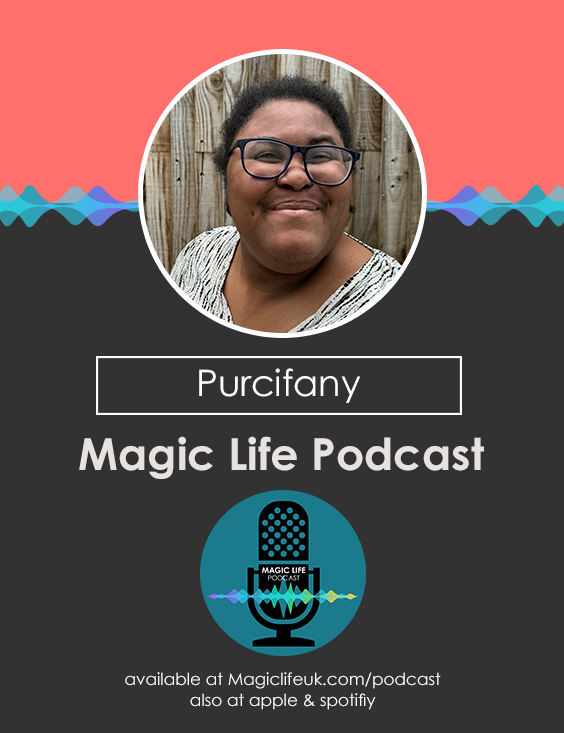 Magic Life UK | Podcast With Purcifany